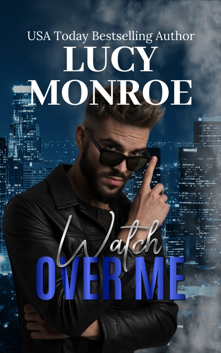 Watch Over Me | Lucy Monroe